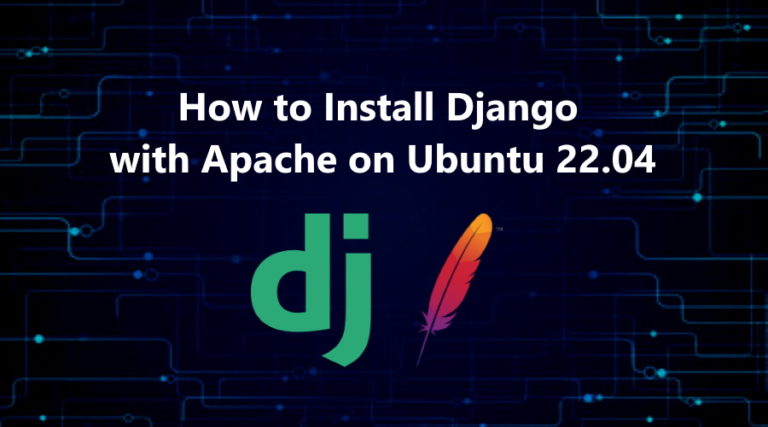 How To Install Django With Apache On Ubuntu 2204 Linuxtuto